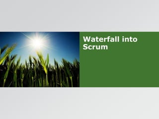 Scrum: Waterfall Into Scrum | PPTX