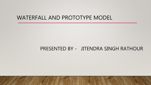 Waterfall and Prototype model | PPTX | Technology & Computing
