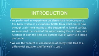 Water flow from plastic bottles through pin hole t, engineering math 2 project | PPT