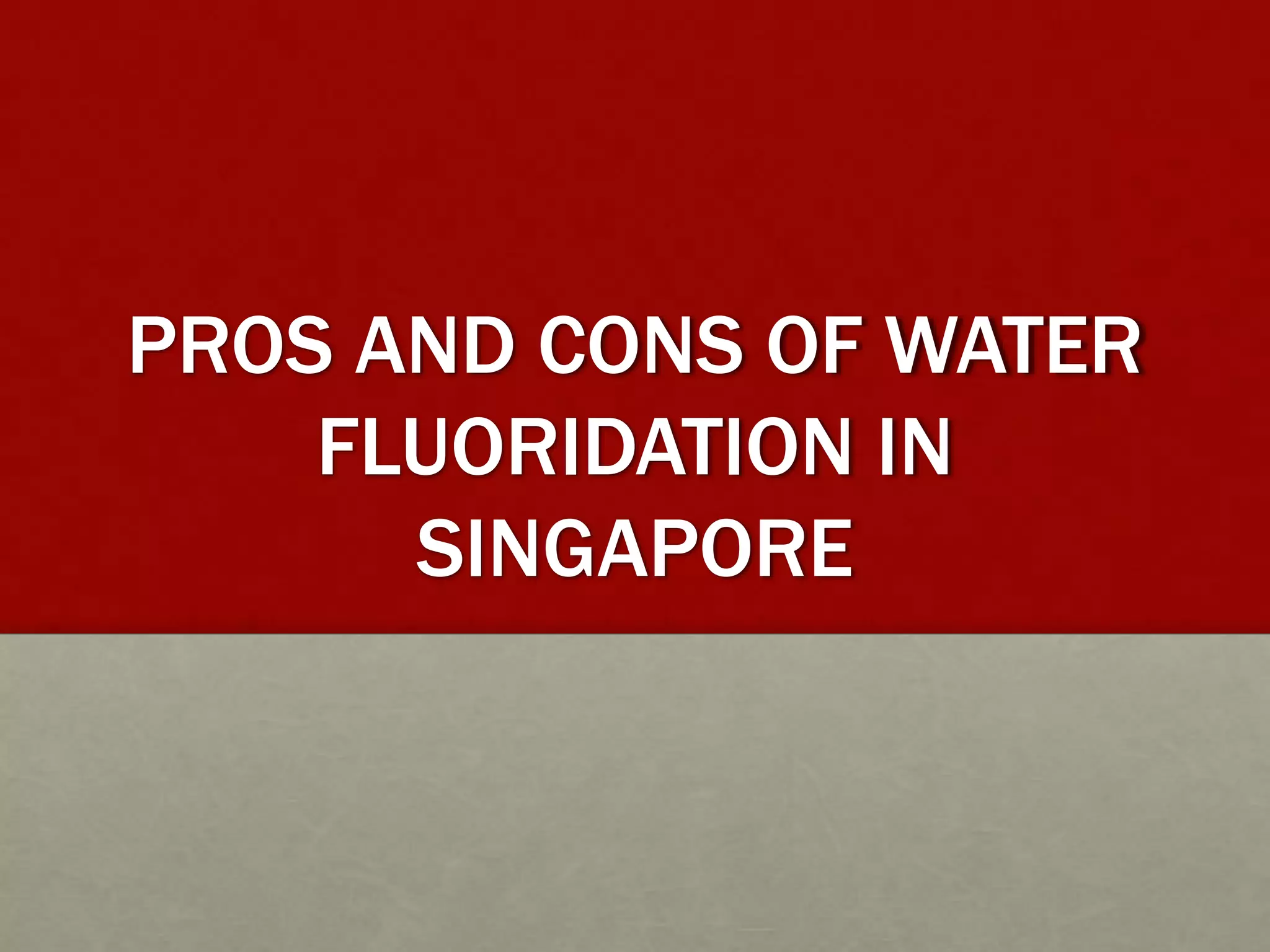 Water fluoridation in singapore | PPTX