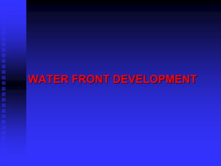 WATER FRONT development consideration while designing | PPT