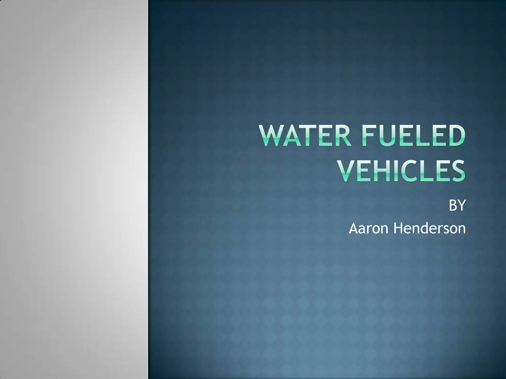 Water fueled vehicles | PPTX | Green Vehicles | Auto Type