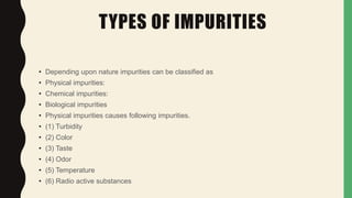 Water impurities, bilological, chemical, physical | PPTX