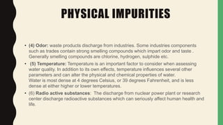 Water impurities, bilological, chemical, physical | PPTX