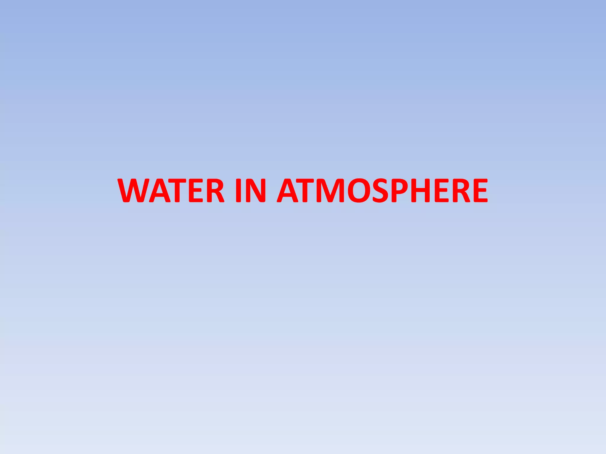 WATER IN ATMOSPHERE | PPTX
