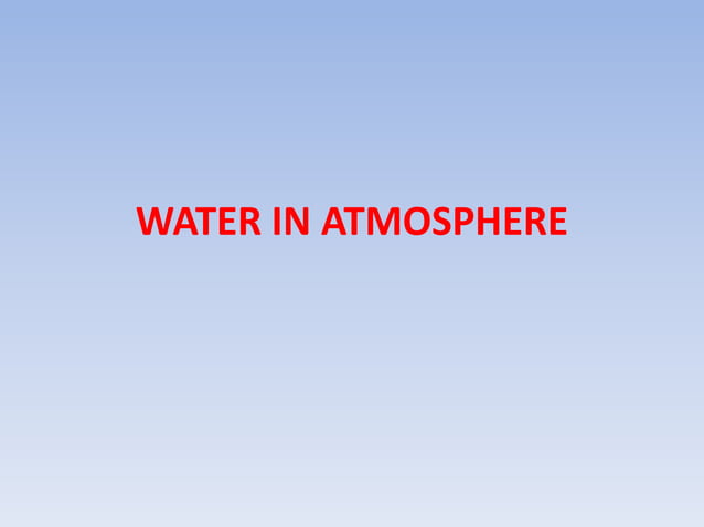 WATER IN ATMOSPHERE | PPTX