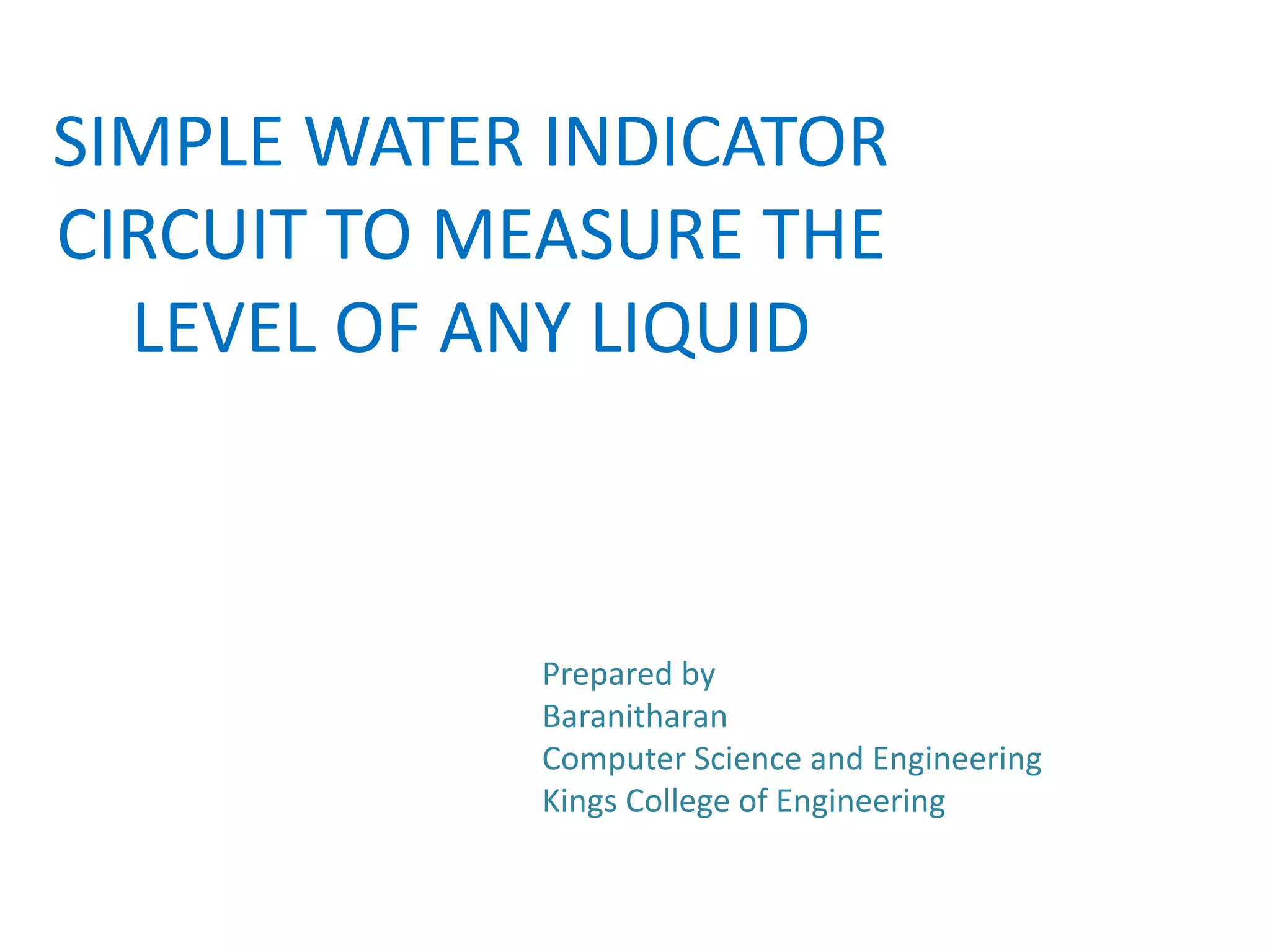 Water indicator Circuit to measure the level of any liquid | PPTX