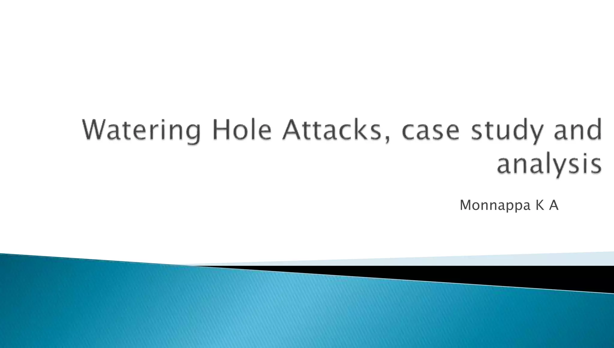Watering Hole Attacks Case Study and Analysis_SecurityXploded_Meet ...