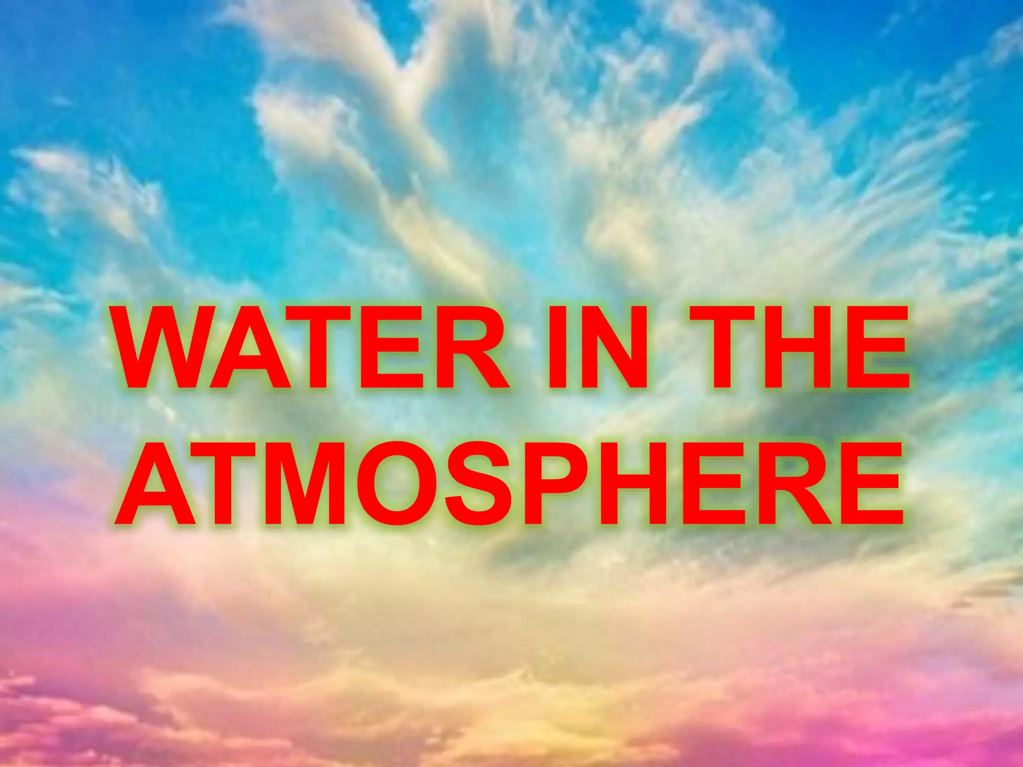 Water in the atmosphere and Weather Pattern | PPTX