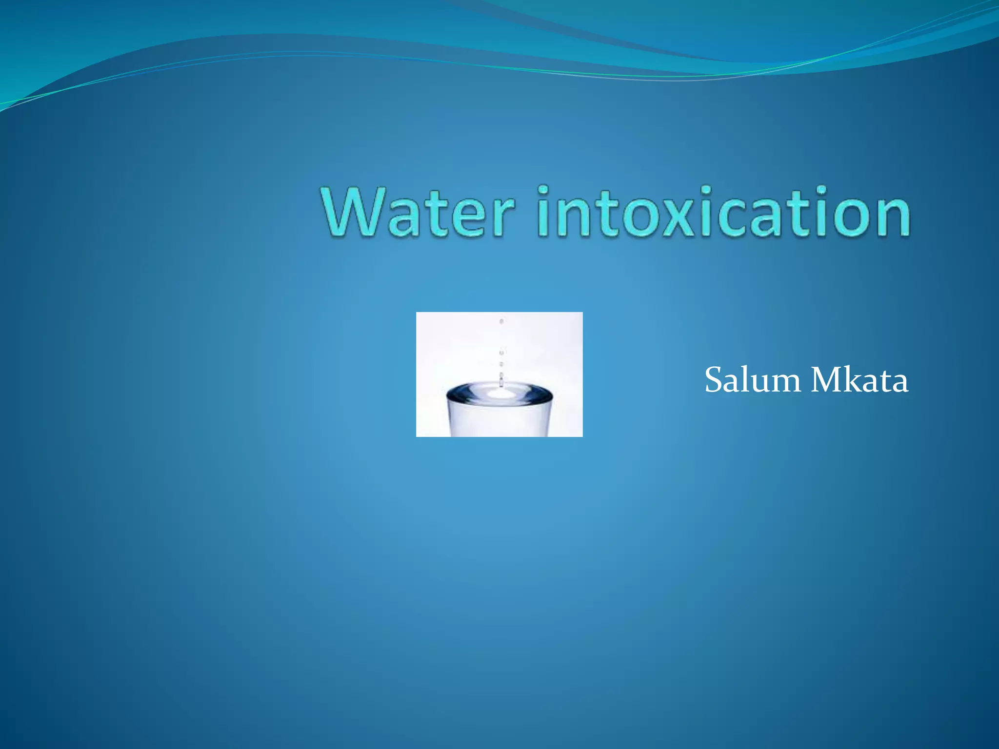 Water intoxication | PPTX