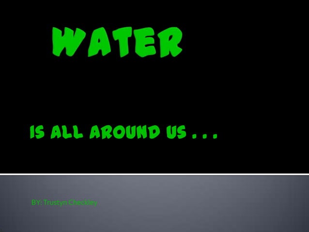 Water is all around us | PPT