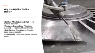 Water Jet Machining for Turbine Blade Manufacturing - Copy.pptx