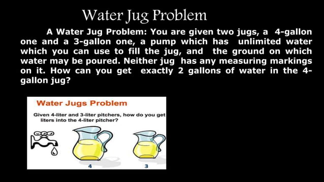 Water jug problem ai part 6 | PPTX