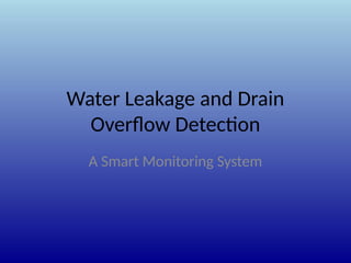 Water_Leakage_and_Drain_Overflow_Detection_With_References.pptx