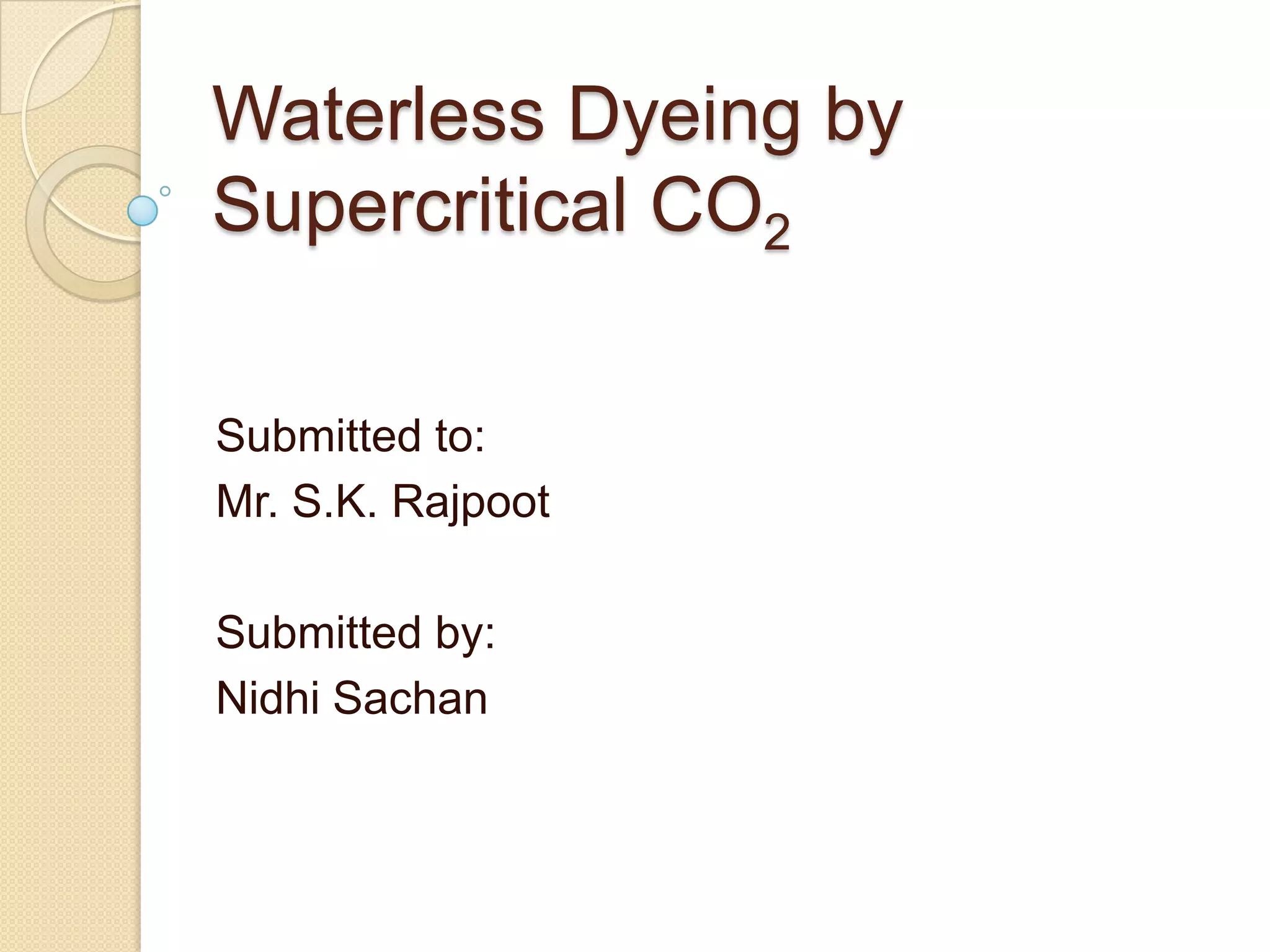 Waterless dyeing by supercritical co2 | PPTX | Chemistry | Science
