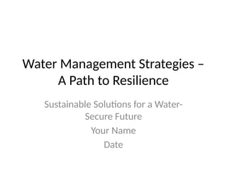 Water_Management_Strategies_PPT.pptx FILE | PPTX