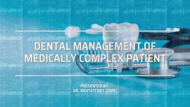 DENTAL MANAGEMENT OF MEDICALLY COMPLEX PATIENT | PDF