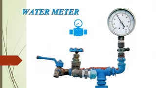 Water meters and its uses by Mohd Kashif | PPTX