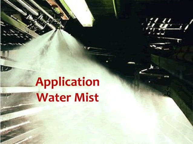 Water Mist Systems - Akshay Jangam. | PPT | Chemistry | Science