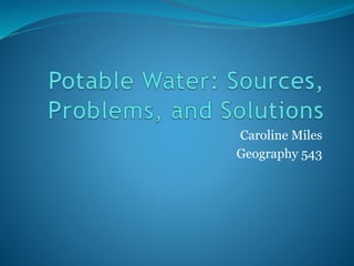 Potable Water: Sources, Problems, and Solutions | PPTX