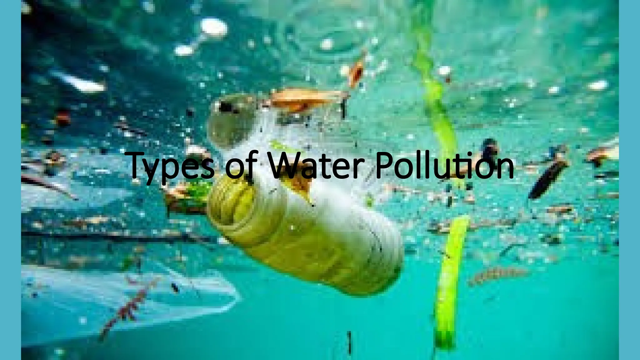 Combating Water Pollution: A Global Challenge | PPTX | Environmental ...