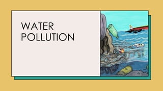 WATER POLLUTION AND ENVIRONMENT 2025.pptx