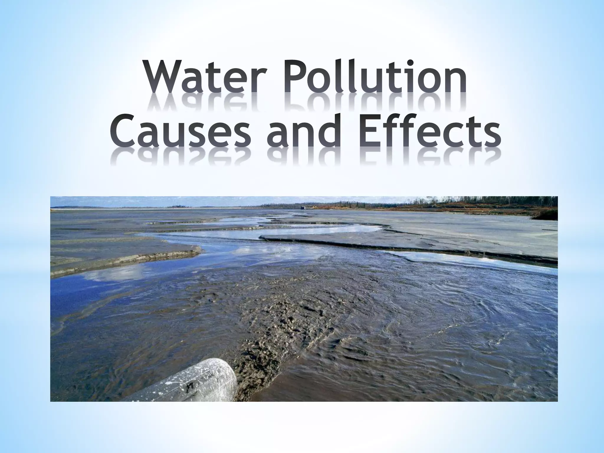 Water pollution causes and effects | PPTX