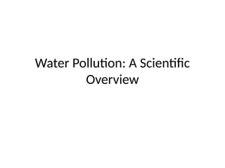 Water_Pollution_Detailed.pptx causes and problems | PPTX