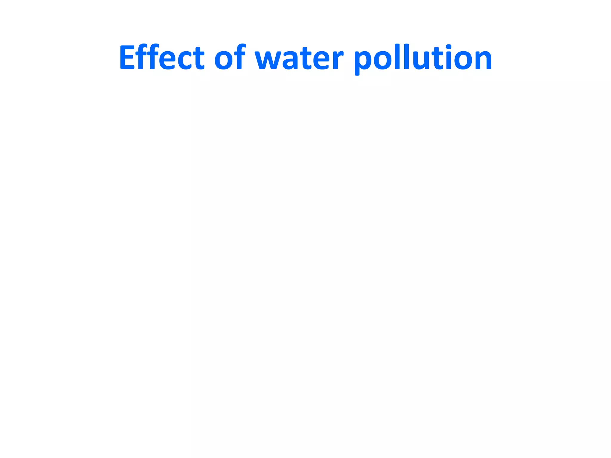 Water pollution effects | PPTX