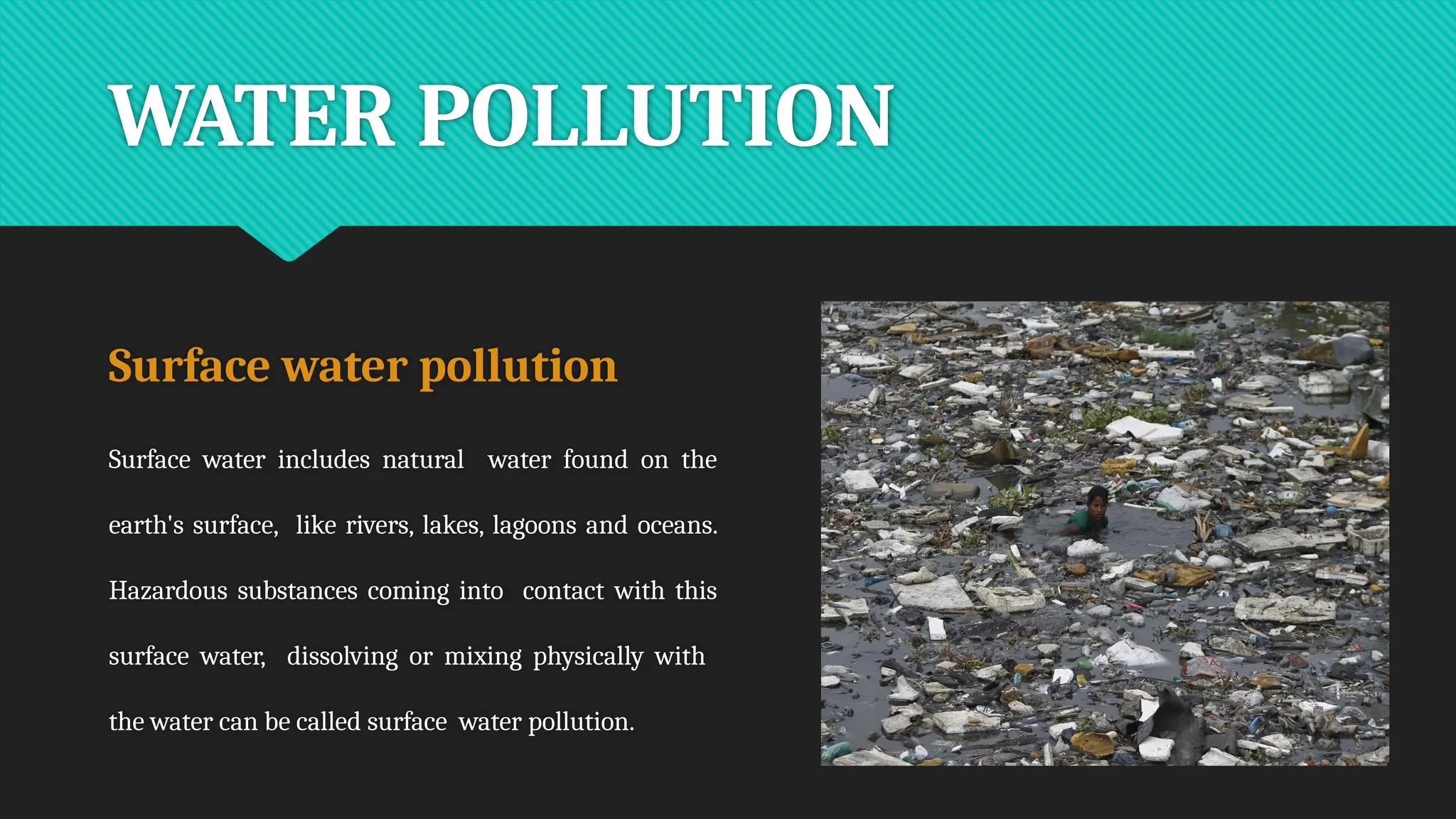 Water pollution is the contamination of water bodies (e.g. lakes ...