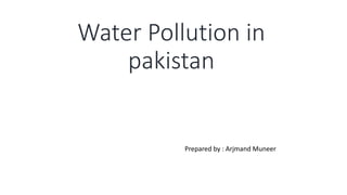 Water pollution in pakistan | PPTX