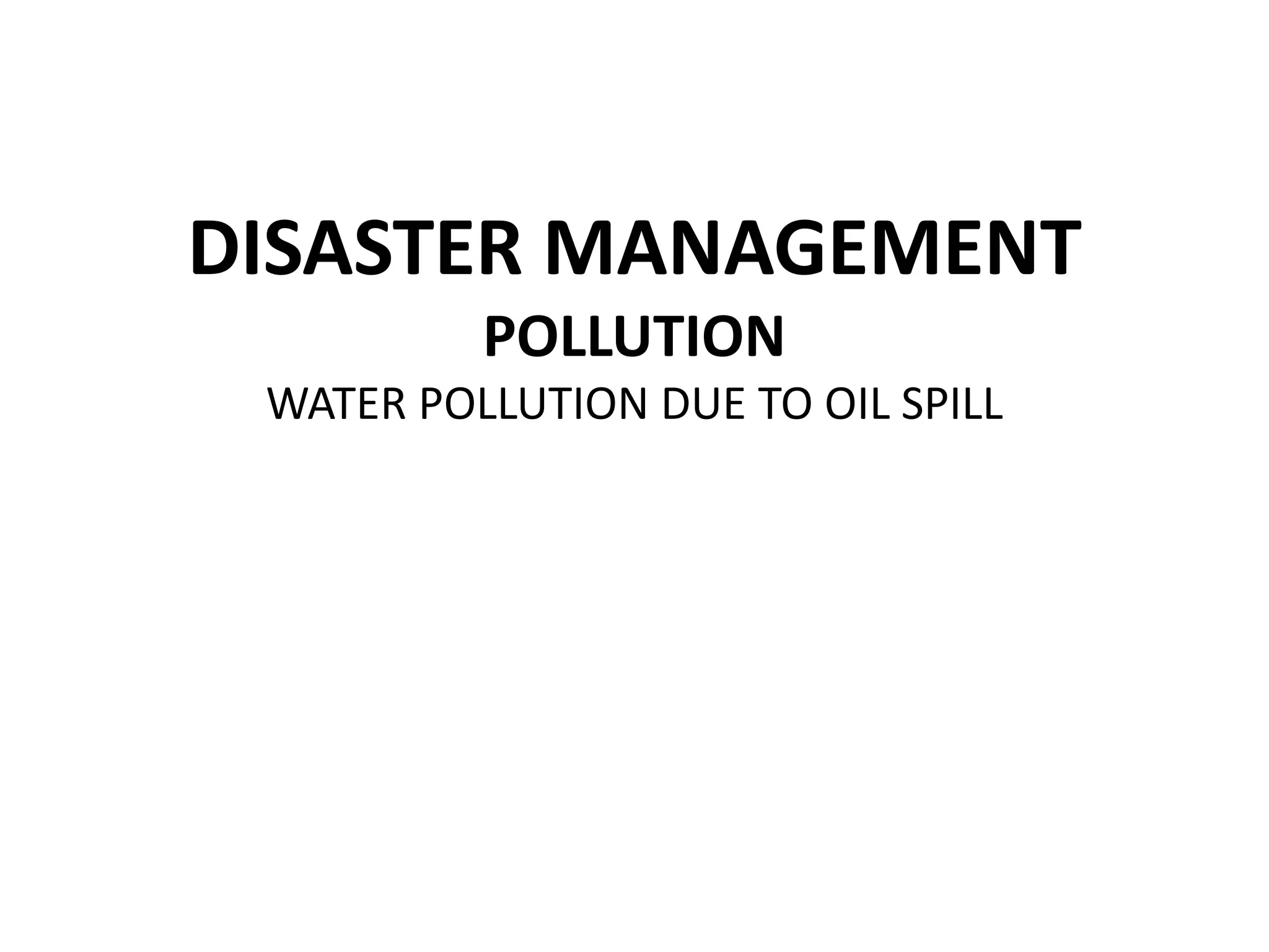 Water pollution oil spill | PPTX