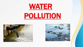 WATER POLLUTION PPT.pptx