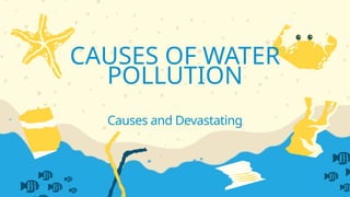 Water Pollution Understanding Its Causes and Devastating Impact on ...