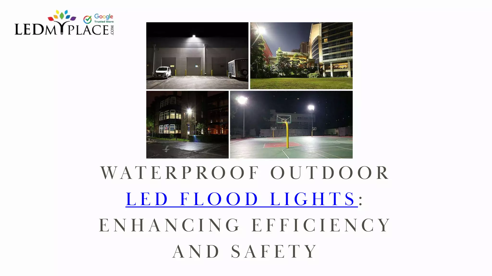 Waterproof Outdoor LED Flood Lights Enhancing Efficiency and Safety | PPTX