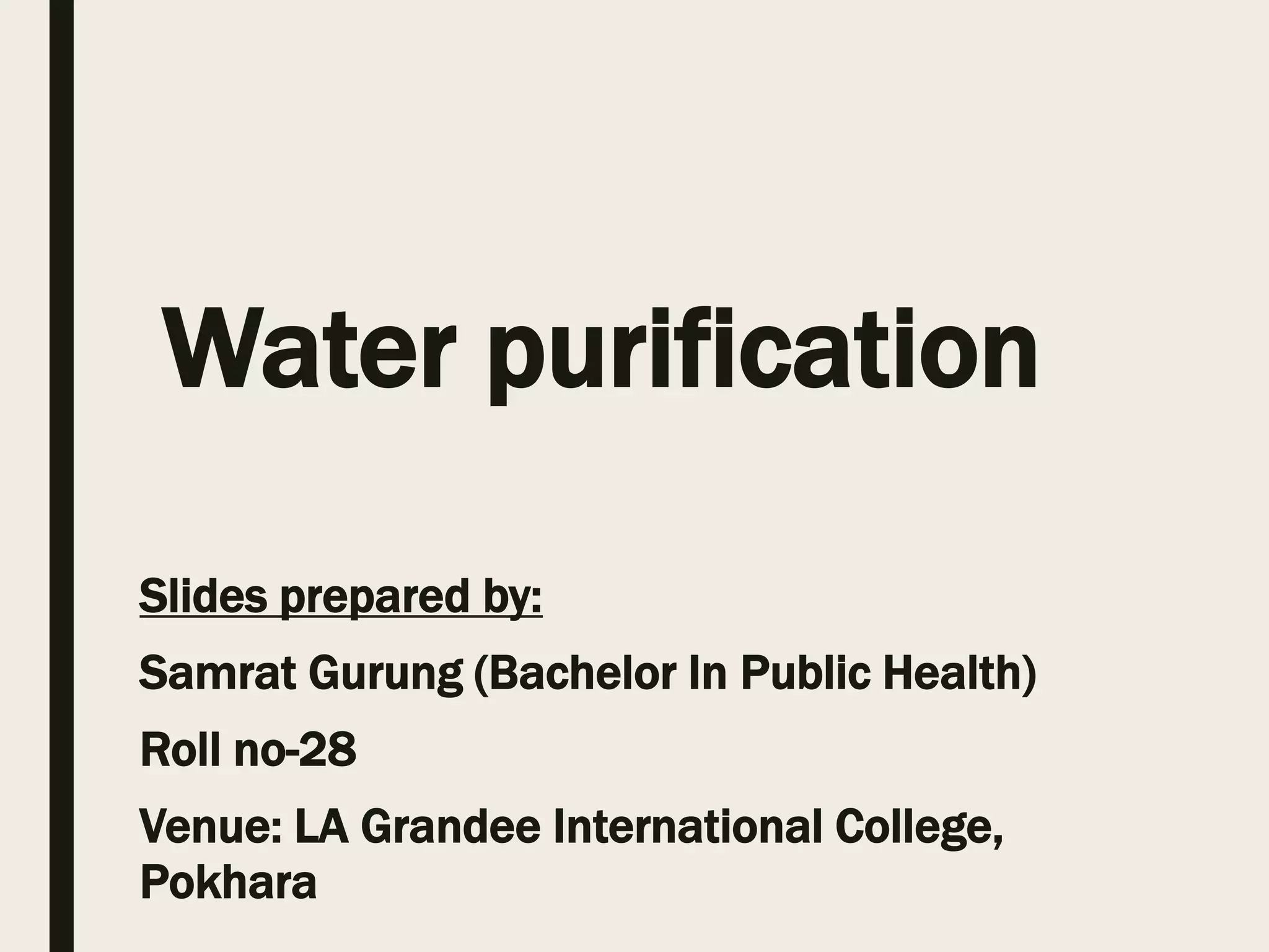 Water purification by samrat gurung | PPTX | Indoor Environmental ...