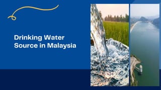 Quality and Drinking water sources in Malaysia | PPTX