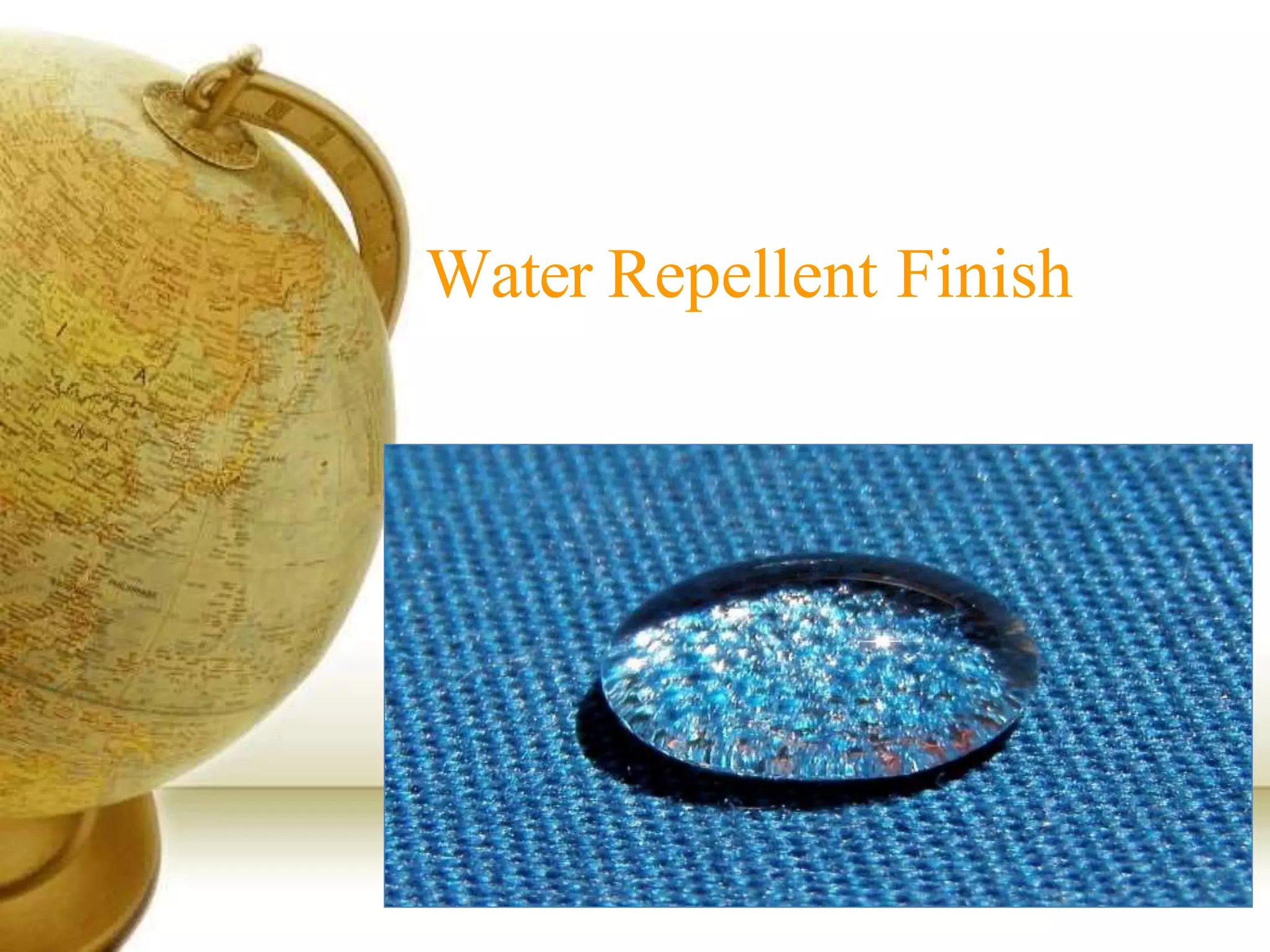 Water repellent finish. | PPTX