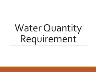 Water requirements | PPTX