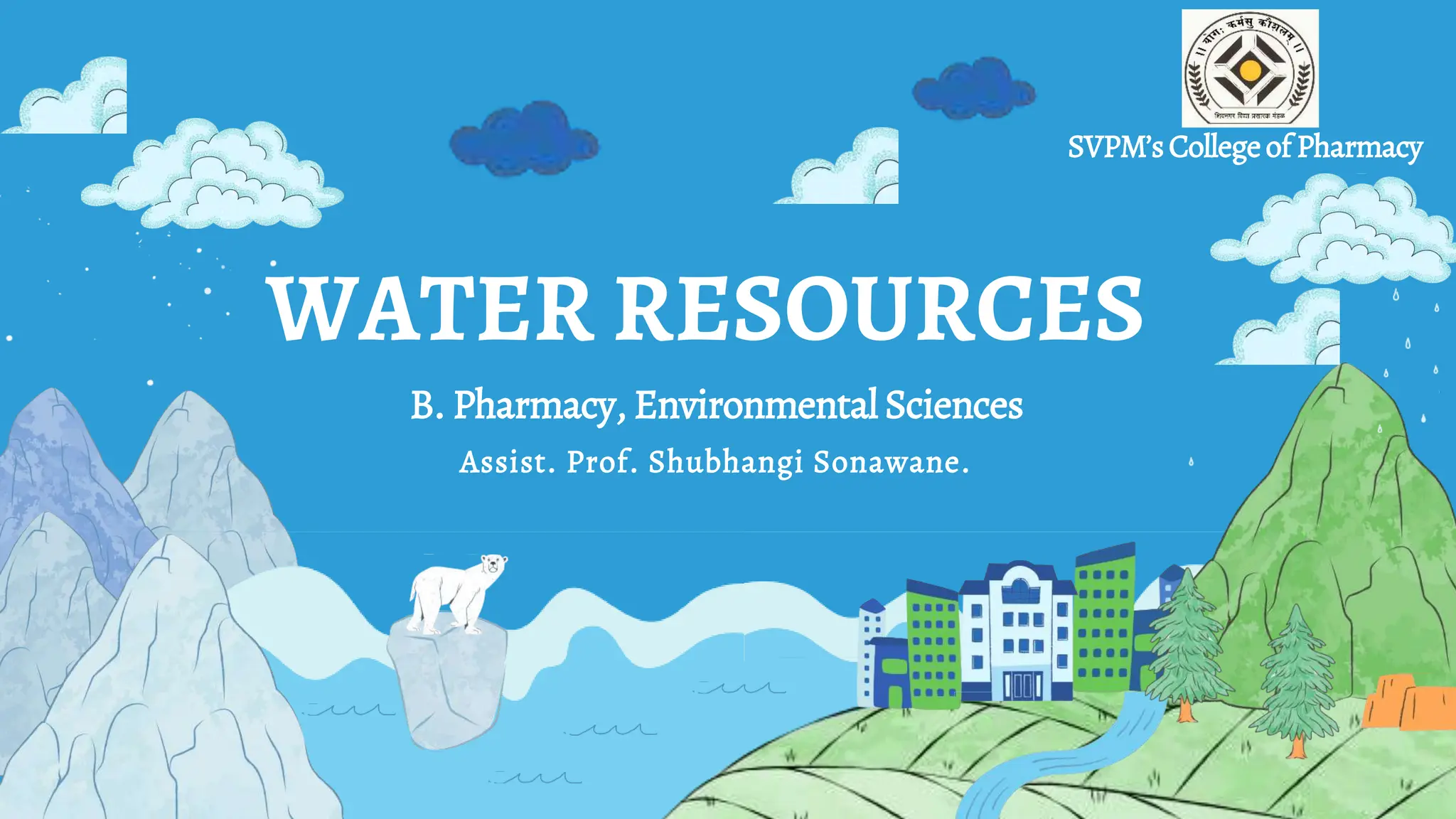 Water Resources. (1st Year B. Pharmacy, Sem-II, EVS Subject, Unit-I) | PPTX