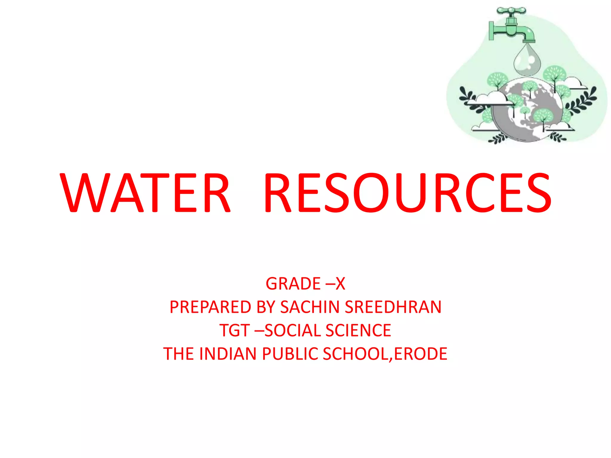 WATER RESOURCES -CLASS X.CHAPTER 3 | PPTX