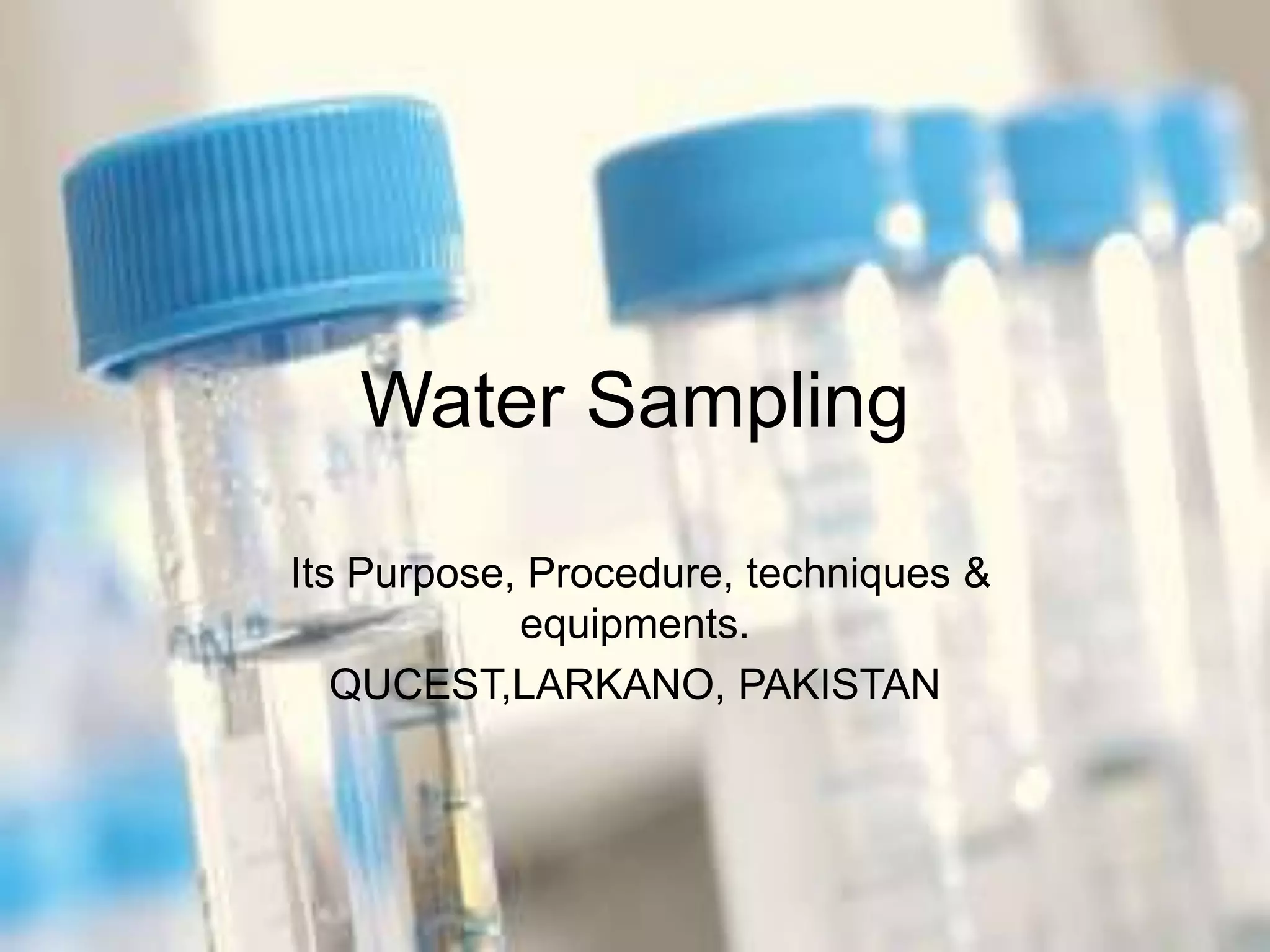 Water sampling , procedure, purpose , techniques and equipments | PPTX