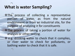 Water sampling , procedure, purpose , techniques and equipments | PPTX