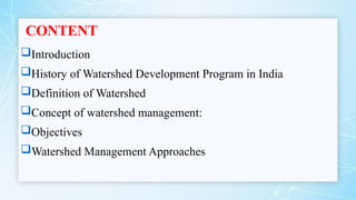 Watershed management definition, objectives, concepts, approach of ...