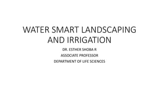 WATER SMART LANDSCAPING AND IRRIGATION.pptx