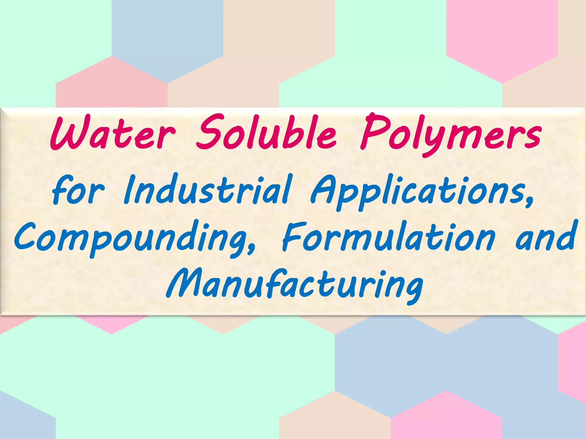 Water Soluble Polymers for Industrial Applications, Compounding ...