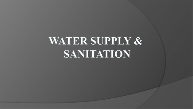 WATER SUPPLY & SANITATION.pptx engineering | PPT