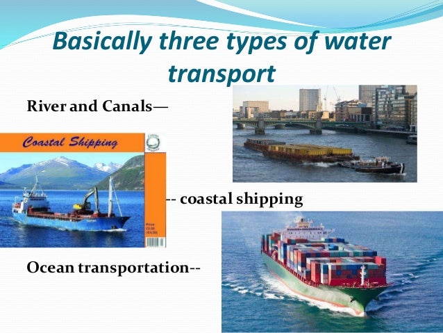 Water transport or good transport through water