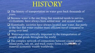 Water transportation history and new trends | PPTX