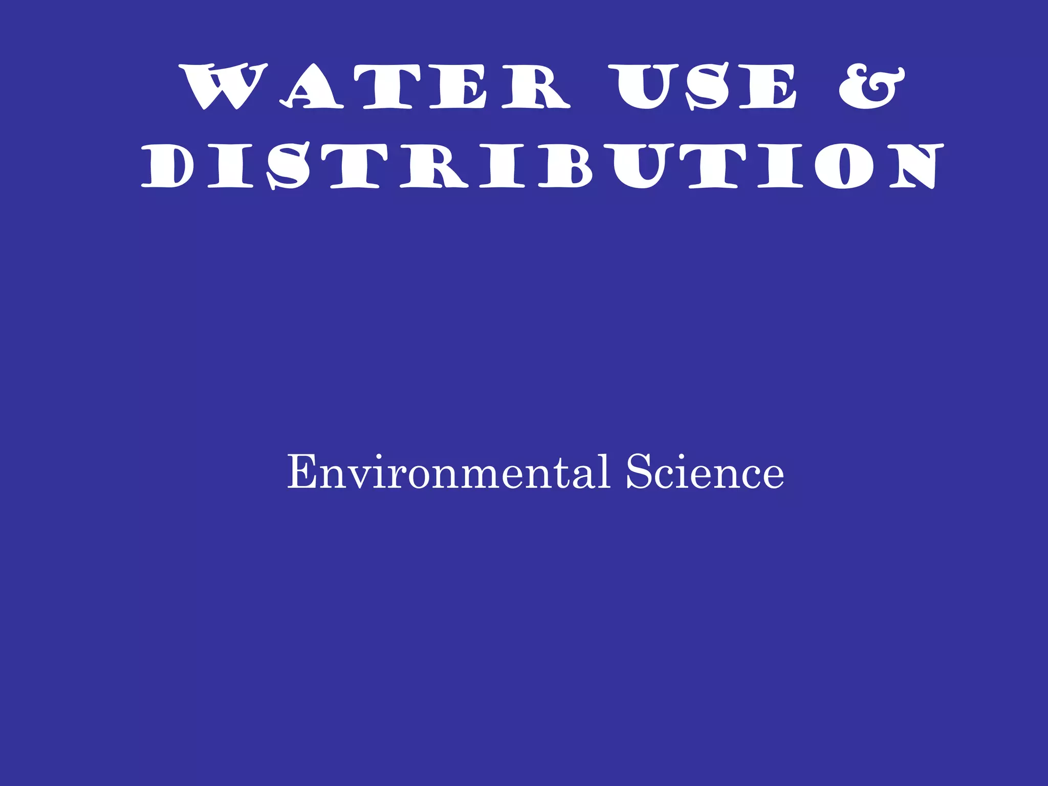 Water use & distribution | PPT